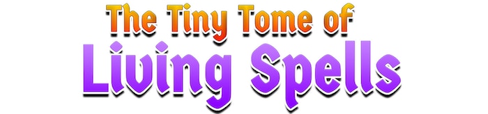 The Tiny Tome of Living Spells (for 5e) - Xacur | DriveThruRPG